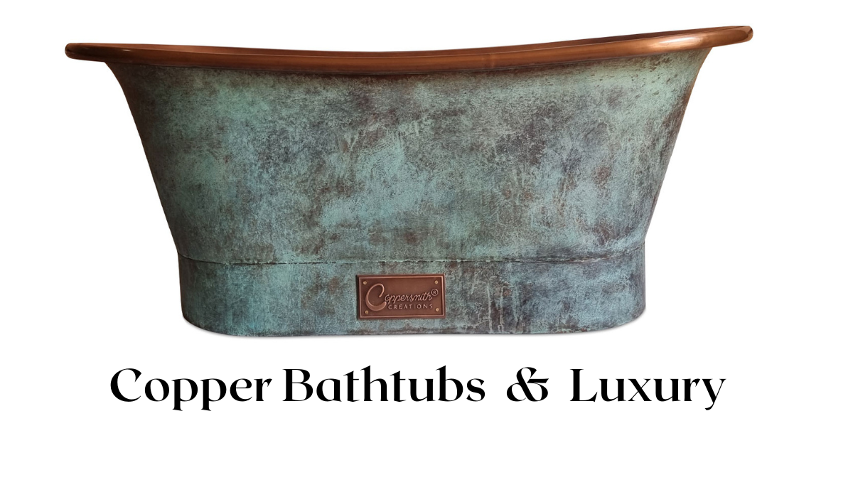Copper Bathtubs :A Touch of Timeless Luxury - Coppersmith Creations